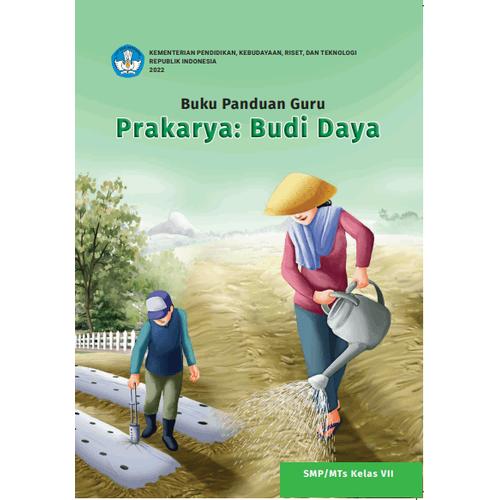 Jual Buku Panduan Guru Prakarya : Budi Daya untuk SMP MTs Kelas VII - Kab. Bogor - CETAKBUKU ...