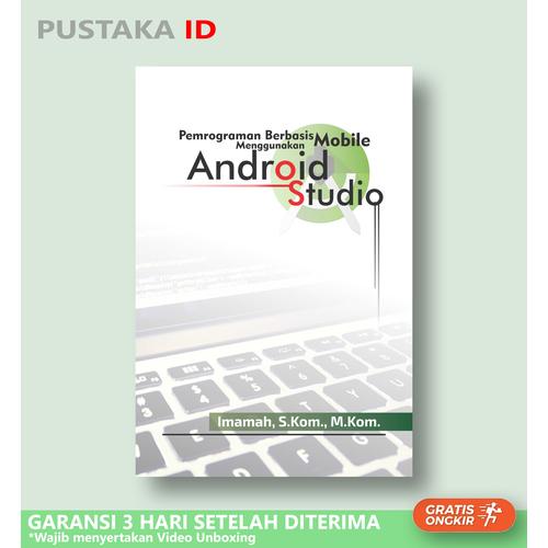 Jual Buku Pemrograman Berbasis Mobile Menggunakan Android Studio - Kota ...