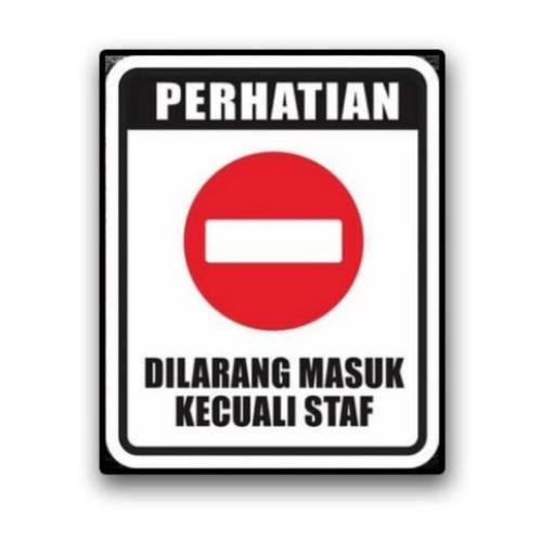 Jual STIKER VINYL DILARANG MASUK KECUALI STAF 20X25 CM SIGN RAMBU K3 ...