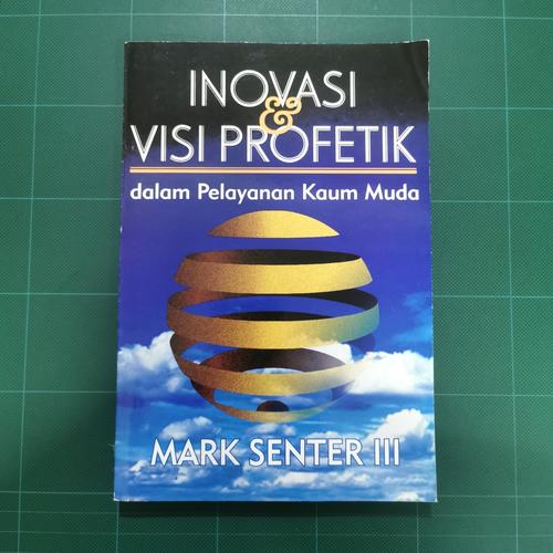 Jual BUKU INOVASI & VISI PROFETIK DALAM PELAYANAN KAUM MUDA MARK SENTER ...