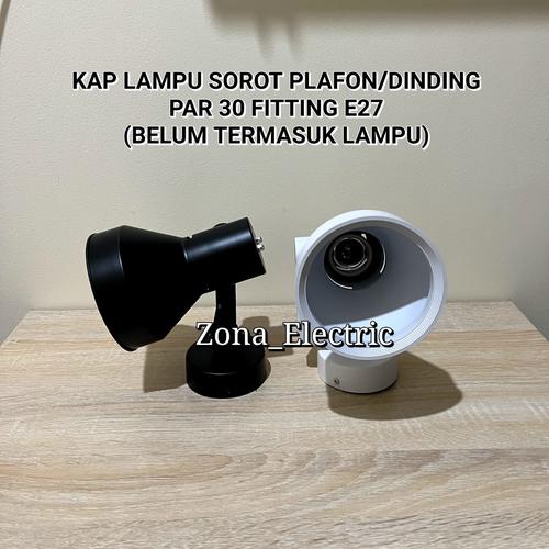 Jual KAP LAMPU SOROT PLAFON/DINDING PAR 30 FITTING E27 / HOUSING SPOT ...