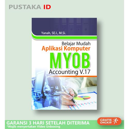 Jual Buku Ajar Belajar Mudah Aplikasi Komputer Myob Accounting V.17 - Black White - Kota ...