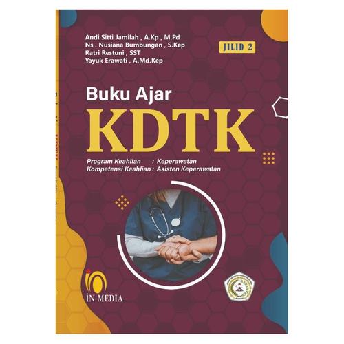 Jual Buku Ajar KDTK ORI- KETERAMPILAN DASAR TINDAKAN KEPERAWATAN 2 IN MEDIA - Kab. Sleman - Deny ...