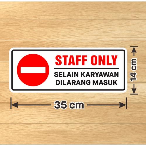 Promo Stiker Sign Staff Only Stiker Selain Karyawan Dilarang Masuk ...