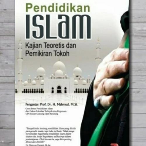 Jual PENDIDIKAN ISLAM KAJIAN TEORETIS DAN PEMIKIRAN TOKOH - Kota ... Jual PENDIDIKAN ISLAM KAJIAN TEORETIS DAN PEMIKIRAN TOKOH - Kota ...