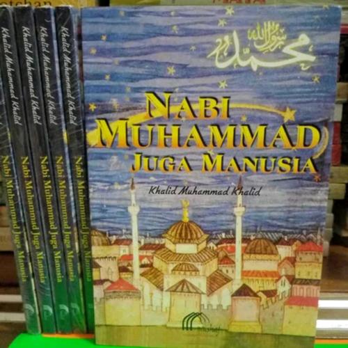 Jual Buku Langka - Khalid Muhammad Khalid - Nabi Muhammad Juga Manusia ...