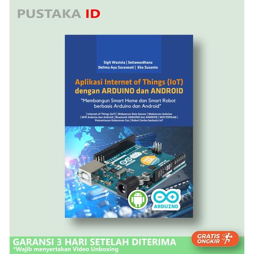 Jual Buku Aplikasi Internet Of Things (IoT) Dengan ARDUINO Dan ANDROID - Kota Tangerang ...