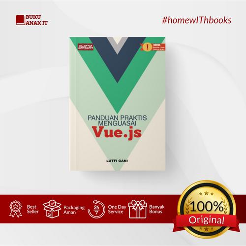 Jual BUKU PANDUAN PRAKTIS MENGUASAI VUE.JS - Jakarta Timur - Buku Anak IT | Tokopedia