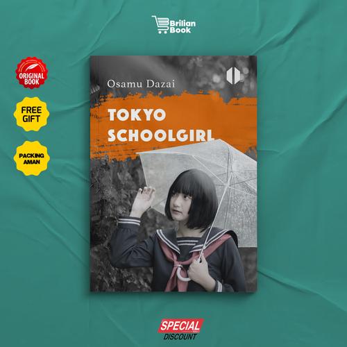 Jual Buku tokyo school girl - Osamu dazai (buku novel sastra jepang ...