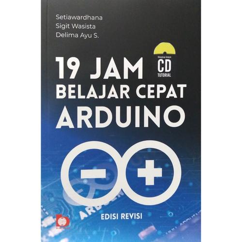 Promo 19 Jam Belajar Cepat Arduino - Kab. Bekasi - Penerbit Bumi Aksara ...