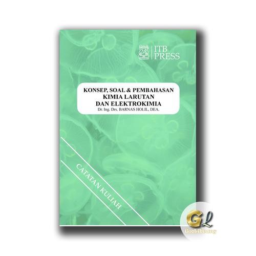 Jual Konsep, Soal & Pembahasan Kimia Larutan & Elektrokimia - ITB Press ...