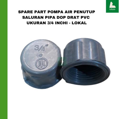 Jual PENUTUP SALURAN PIPA PVC PARALON DOP DRAT PVC UKURAN 3/4 INCHI ...