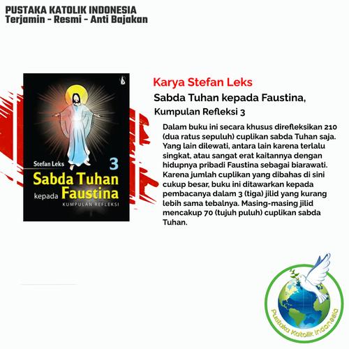 Jual Sabda Tuhan kepada Faustina - Kumpulan Refleksi 3, Oleh Stefan ...