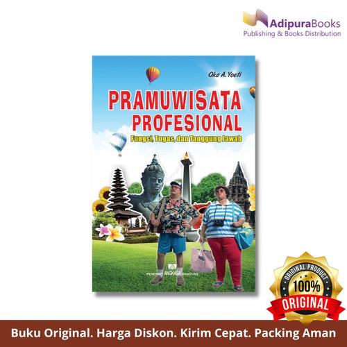 Jual Pramuwisata Profesional : Fungsi, Tugas, dan Tanggung Jawab - Kota ... Jual Pramuwisata Profesional : Fungsi, Tugas, dan Tanggung Jawab - Kota ...
