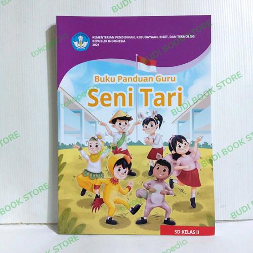 Jual Buku Panduan Guru Seni Tari Kelas 2 Sd Kurikulum Merdeka - Kota ...