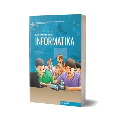 Jual buku panduan GURU INFORMATIKA kelas 7 SMP/MTS kurikulum merdeka 2022 - Kab. Sidoarjo ...