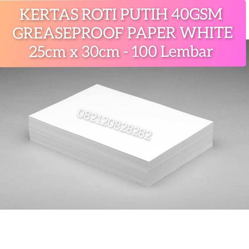 Jual 100 lembar KERTAS ROTI PUTIH 25x30cm GREASEPROOF PAPER WHITE 40GSM ...