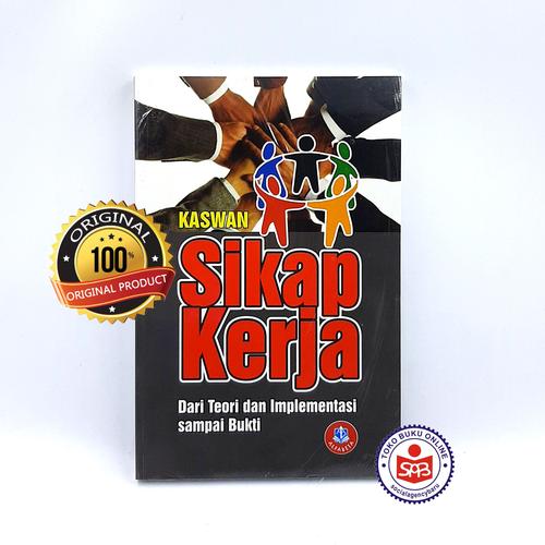 Jual Sikap Kerja Dari Teori dan Implementasi Sampai Bukti - Kaswan ...
