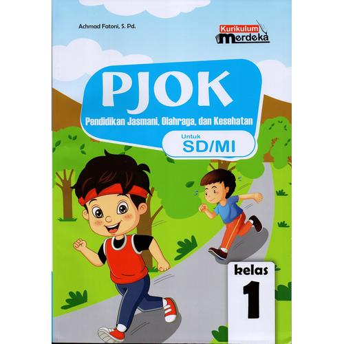 Jual BUKU SISWA PJOK SD/MI KELAS 1 - KURIKULUM MERDEKA-WKJ - Kota ... Jual BUKU SISWA PJOK SD/MI KELAS 1 - KURIKULUM MERDEKA-WKJ - Kota ...