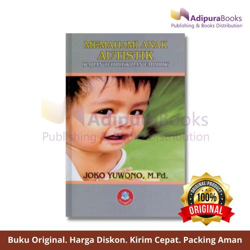Jual Memahami Anak Autistik (Kajian Teoritik dan Empirik) - Joko Yuwono - Kota Yogyakarta ...