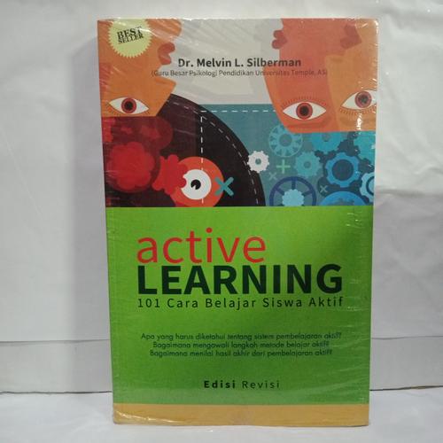 Jual active LEARNING 101 Cara Belajar Siswa Aktif Dr.Melvin L.Silberman ...