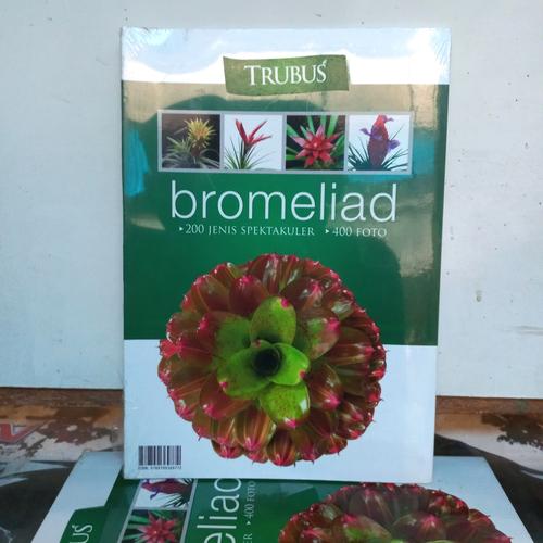 Jual Buku Tanaman - Bromeliad (200 Jenis Spektakuler & 400 Foto) - Kab ...