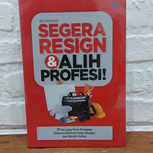 Jual BUKU SEGERA RESIGN & ALIH PROFESI BY SRI MASIANG - Jakarta Utara ...