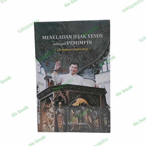 Jual BUKU ROHANI KRISTEN MENELADAN JEJAK YESUS SEBAGAI PEMIMPIN ...