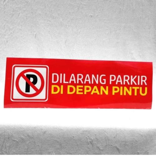 Jual STIKER SIGN 10×30 DILARANG PARKIR DI DEPAN PINTU RAMBU K3 SAFETY ...