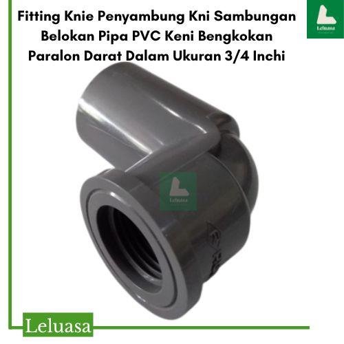 Jual Fitting Knie Penyambung Kni Sambungan Drat Dalam PVC Ukuran 3/4 ...