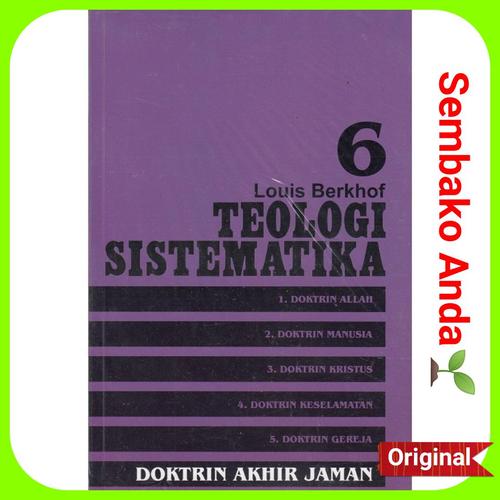 Jual Teologi Sistematika 6. Doktrin Akhir Zaman. Louis Berkhof ...
