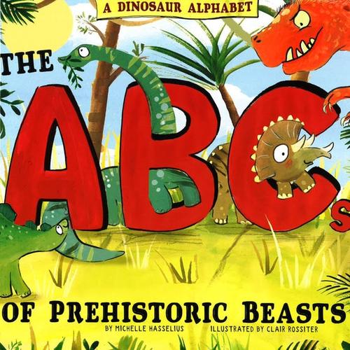 Jual A Dinosaur Alphabet The ABC of Prehistoric Beasts - Jakarta Utara ...