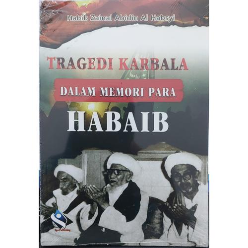 Jual Buku Tragedi Karbala Dalam Memori Para Habaib - Jakarta Timur - Toko Hawra | Tokopedia