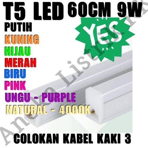 Jual T5 LED 9W 60CM PUTIH KUNING HIJAU MERAH BIRU PINK UNGU NATURAL ...
