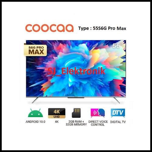 Jual LED TV CooCaa 55 Inch 55S6G Pro Max / 55S6 UHD 4K AndroidTV 10.0 ...