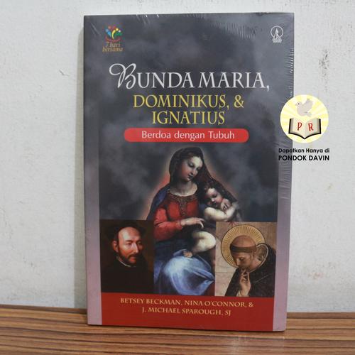 Jual BUNDA MARIA DOMINIKUS DAN IGNATIUS BERDOA DENGAN TUBUH KANISIUS - Kota Bekasi - Pondok ...