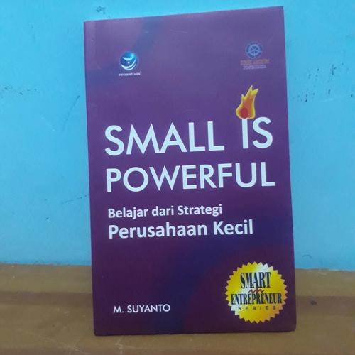 Jual SMALL IS POWERFUL belajar dari strategi perusahaan kecil - Kab ...