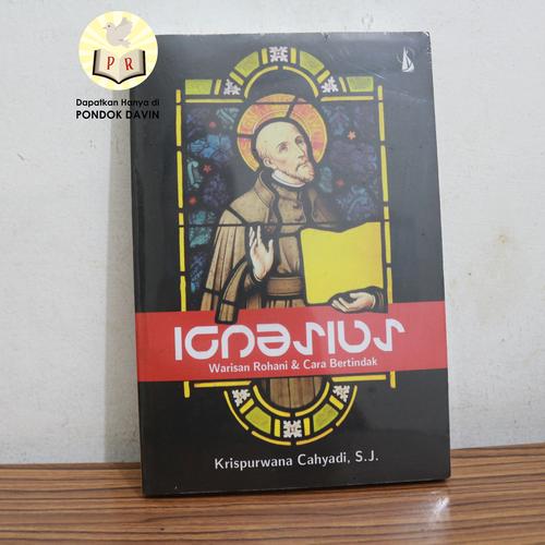 Jual Ignasius Ignatius Warisan Rohani dan Cara Bertindak Buku Kanisius - Kota Bekasi - Pondok ...