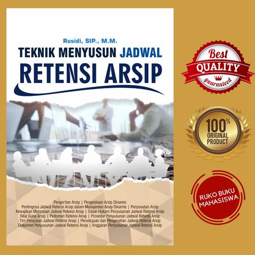 Jual Buku Tehnik Menyusun Jadwal Retensi Arsip - Rusidi SIP MM - Kab ...