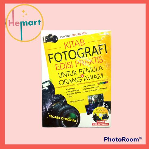 Jual Buku Kitab Fotografi Edisi Praktis Untuk Pemula & Orang Awam ...