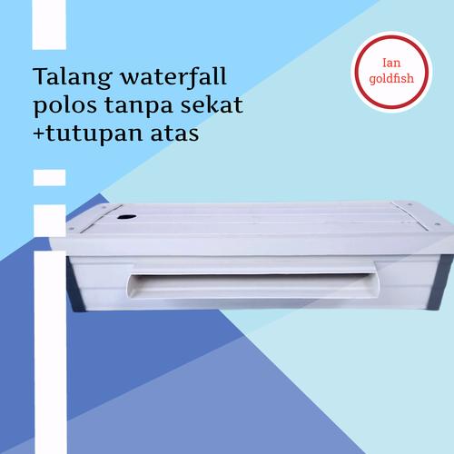 Jual TALANG WATERFALL POLOS TANPA SEKAT + TUTUPAN ATAS - 50cm - Kota ...