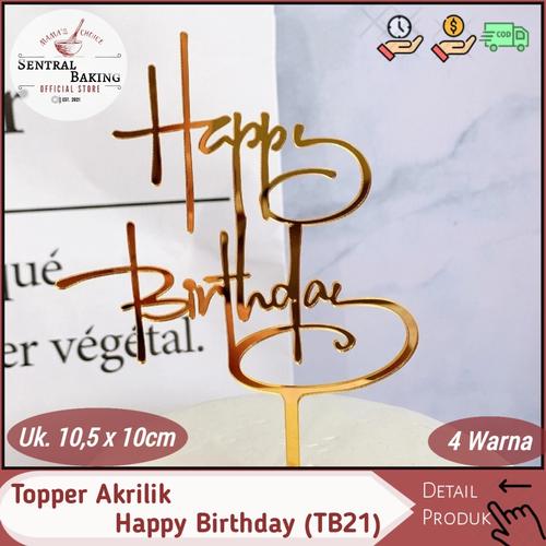 Jual Topper Akrilik Happy Birthday (TB21) / Toppers Kue Ulang Tahun ...