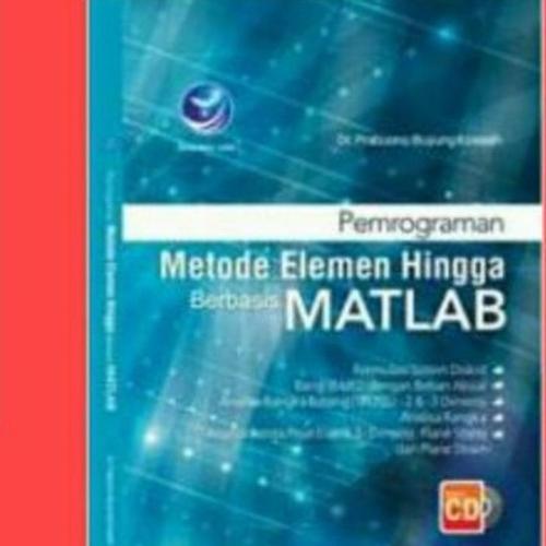 Jual Buku Pemrograman Metode Elemen Hingga Berbasis Matlab Plus cd ...