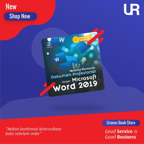 Jual PANDUAN LENGKAP MEMBUAT BERMACAM DOKUMEN PROFESIONAL DGN MS WORD 2019 - Kota Surabaya ...