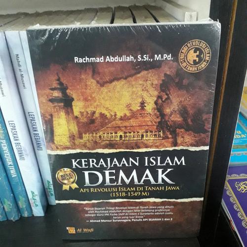 Jual BUKU KERAJAAN ISLAM DEMAK API REVOLUSI ISLAM DI TANAH JAWA 1518 ...