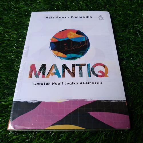 Jual BUKU MANTIQ CATATAN NGAJI LOGIKA AL GHAZALI - Jakarta Pusat ...