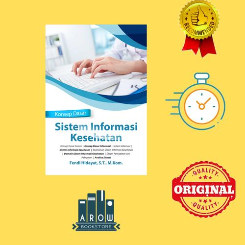 Jual Buku Konsep Dasar Sistem Informasi Kesehatan - Fendi Hidayat - SU - Kab. Sleman - arowbook ...