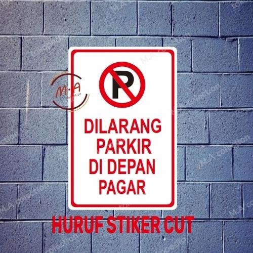 Jual Dilarang Parkir Di Depan Pintu / Pagar , Sign In Rambu Acrilik ...