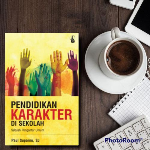 Jual Pendidikan Karakter di Sekolah - Paul Suparno, SJ. - Kota ...
