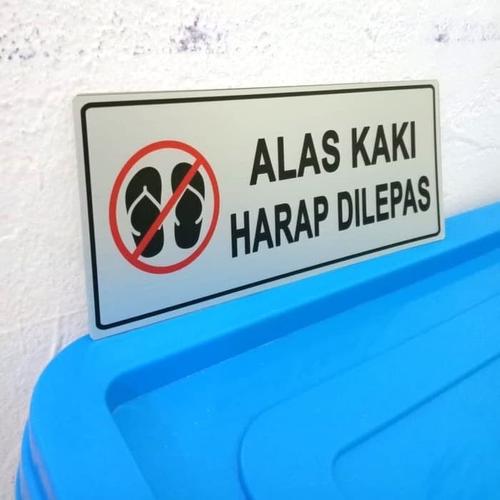 Jual sign rambu label ALAS KAKI HARAP DILEPAS / harap lepas sepatu ...